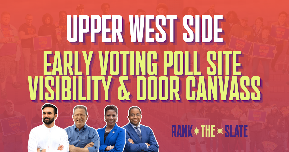 #RankTheSlate UPPER WEST SIDE Early Voting Poll Site Visibility & Door Canvass · Working ...